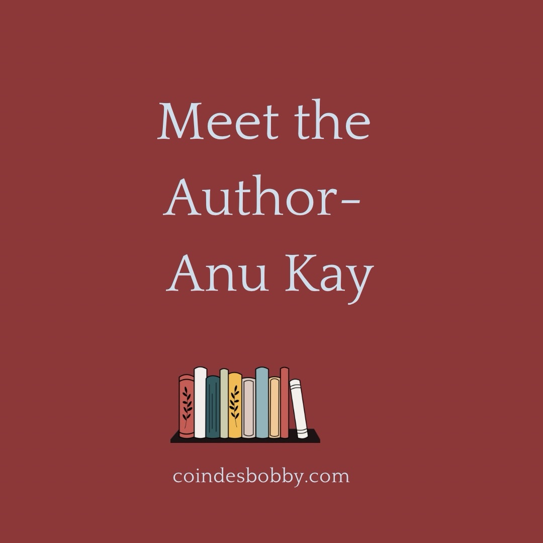 Meet The Author- Anu Kay – Le Coin Des Bobby